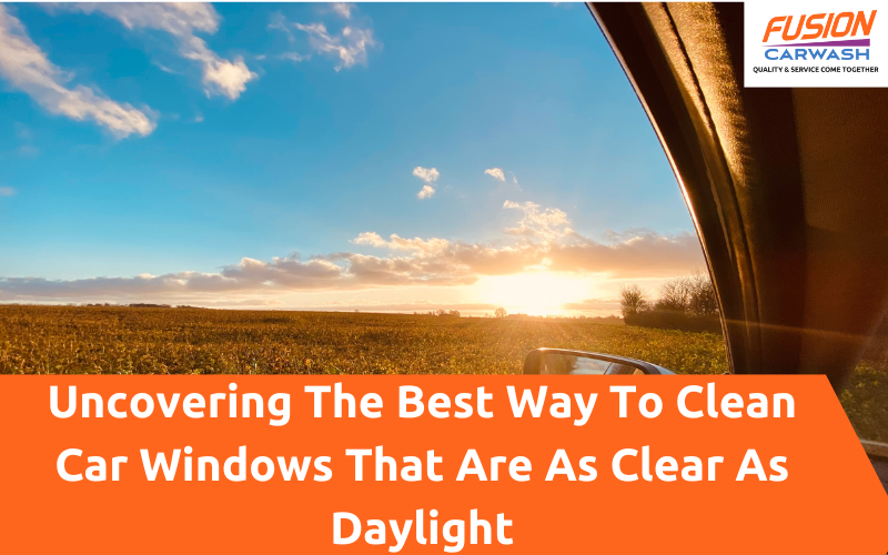 Uncovering The Best Way To Clean Car Windows That Are As Clear As ...